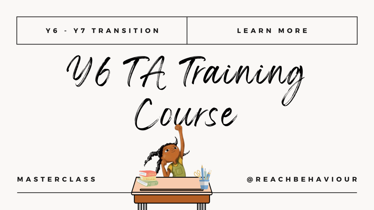 Training with Y6 TAs – Reach Behaviour